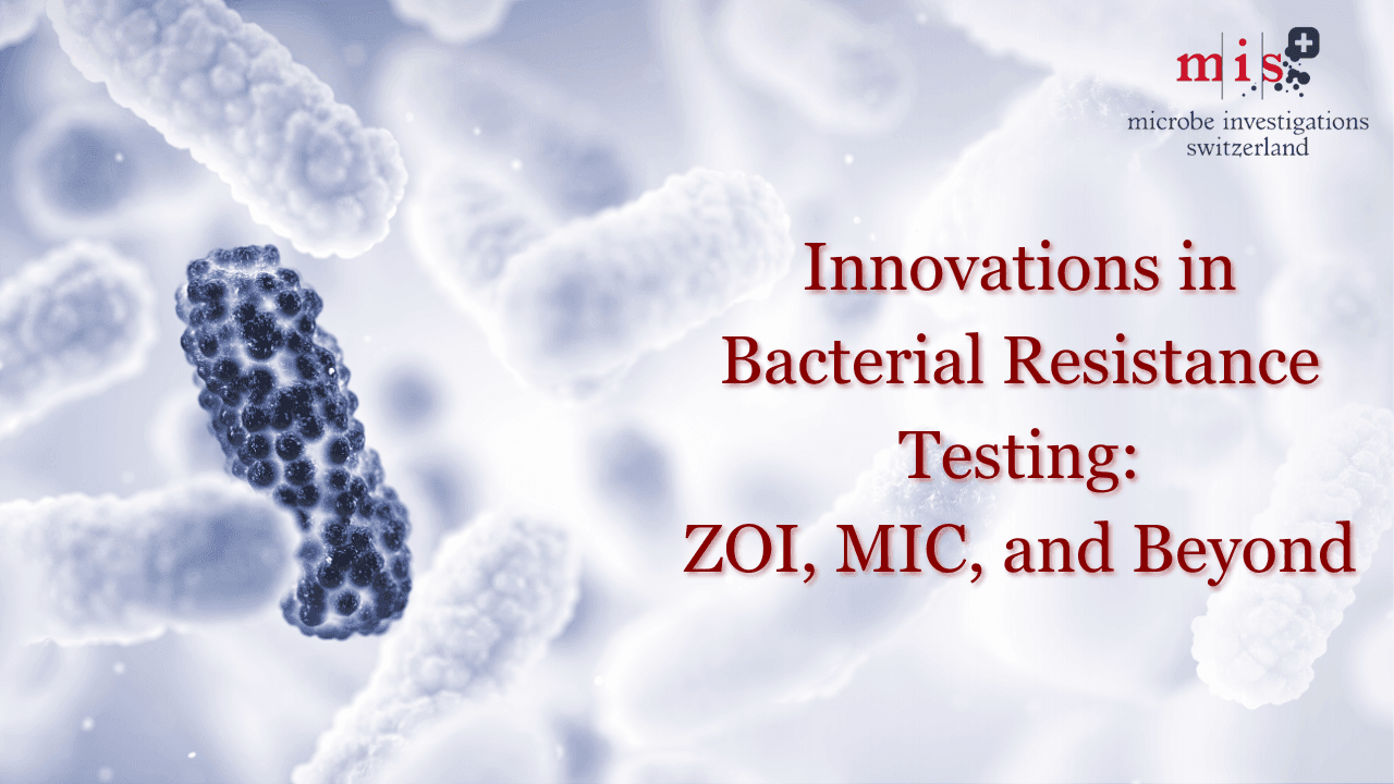 Bacterial Resistance Testing Innovations: ZOI, MIC, MBC and more